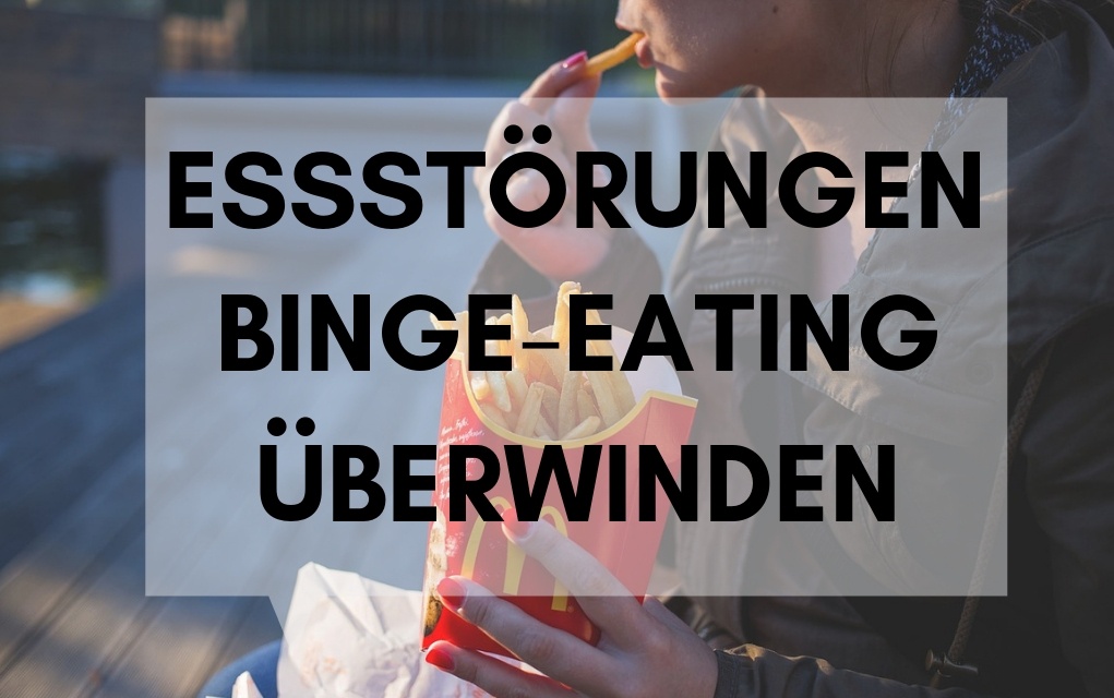 Essstörungen und Esssucht bekämpfen und überwindet